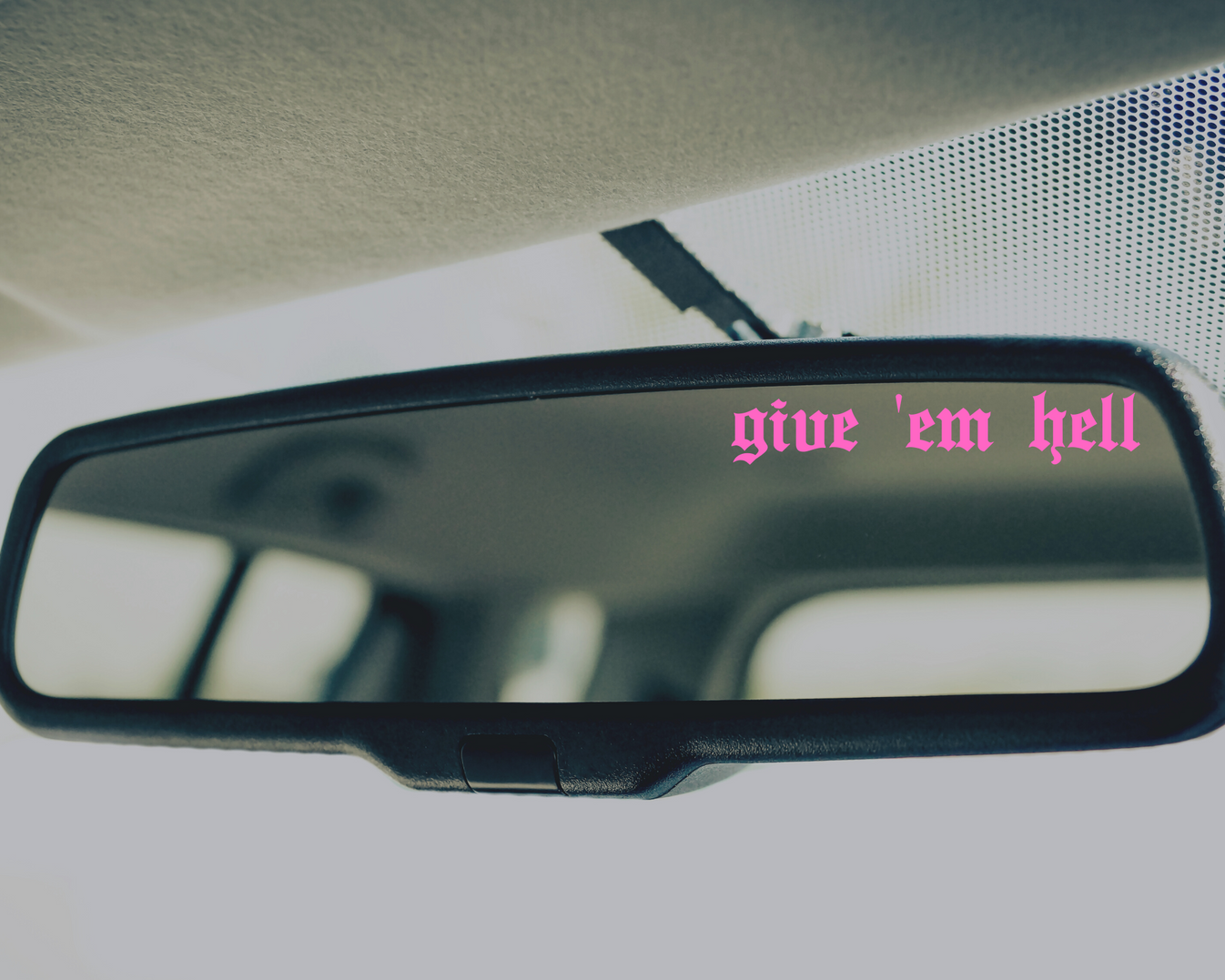 Give Em Hell Car Mirror Decal – The Glam Thangz