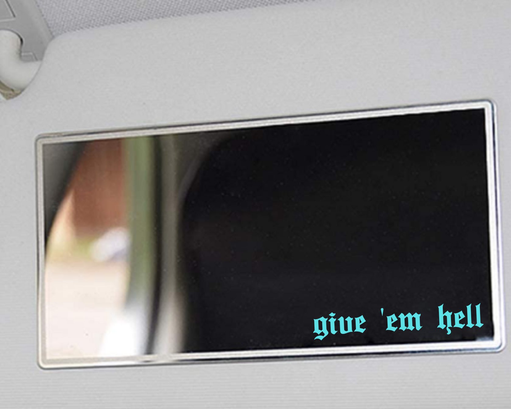 Give Em Hell Car Mirror Decal – The Glam Thangz